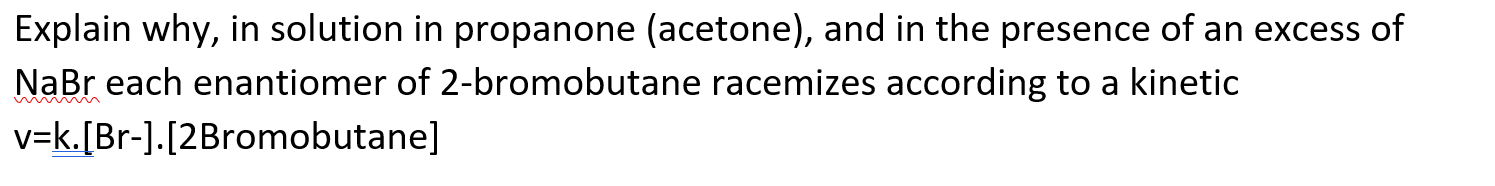 Solved Explain why, in solution in propanone (acetone), and | Chegg.com