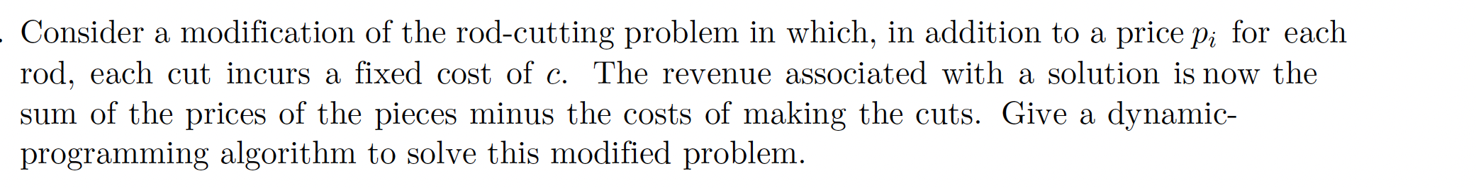 Solved Consider a modification of the rod-cutting problem in | Chegg.com