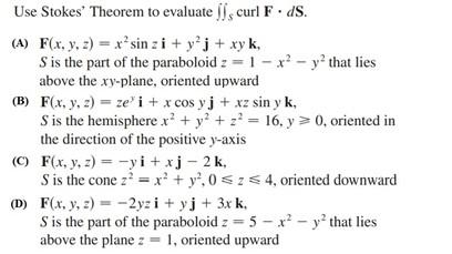Solved Use Stokes' Theorem to evaluate ∬S curl F⋅dS. (A) | Chegg.com