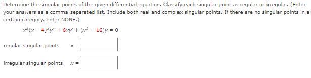 Solved Determine the singular points of the given | Chegg.com