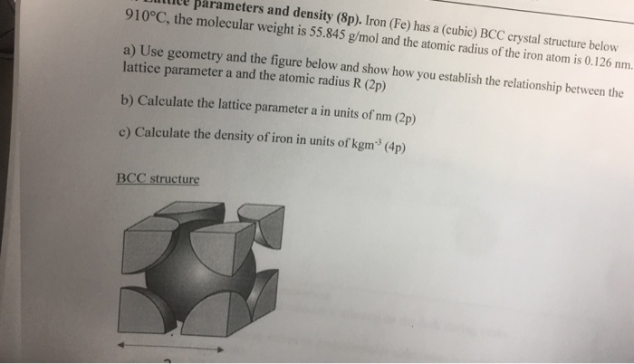 Solved Iron (Fe) has a (cubic) BCC crystal structure below | Chegg.com