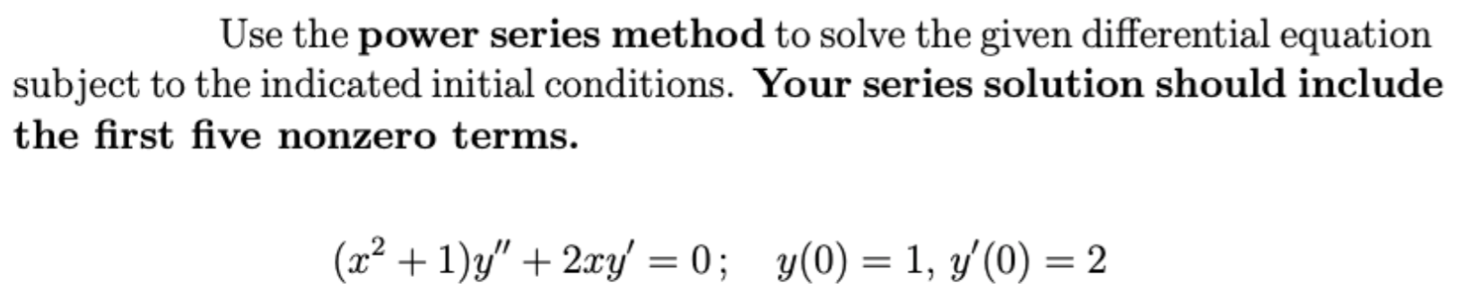 Solved Use the power series method to solve the given | Chegg.com