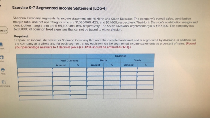 Solved Exercise 6-7 Segmented Income Statement [L06-4) | Chegg.com