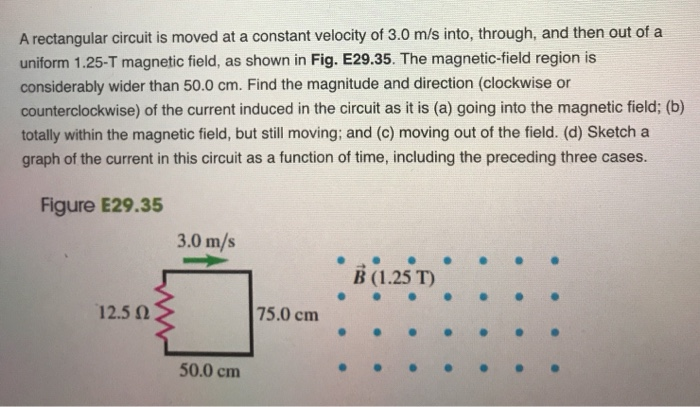 Solved A rectangular circuit is moved at a constant velocity | Chegg.com
