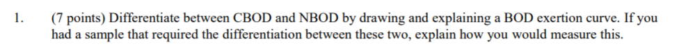 Solved 1. (7 points) Differentiate between CBOD and NBOD by | Chegg.com