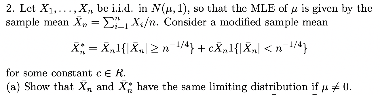 2. Let X1,…,Xn be i.i.d. in N(μ,1), so that the MLE | Chegg.com