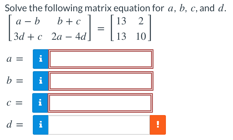Solved Solve the following matrix equation for a, b, c, and | Chegg.com
