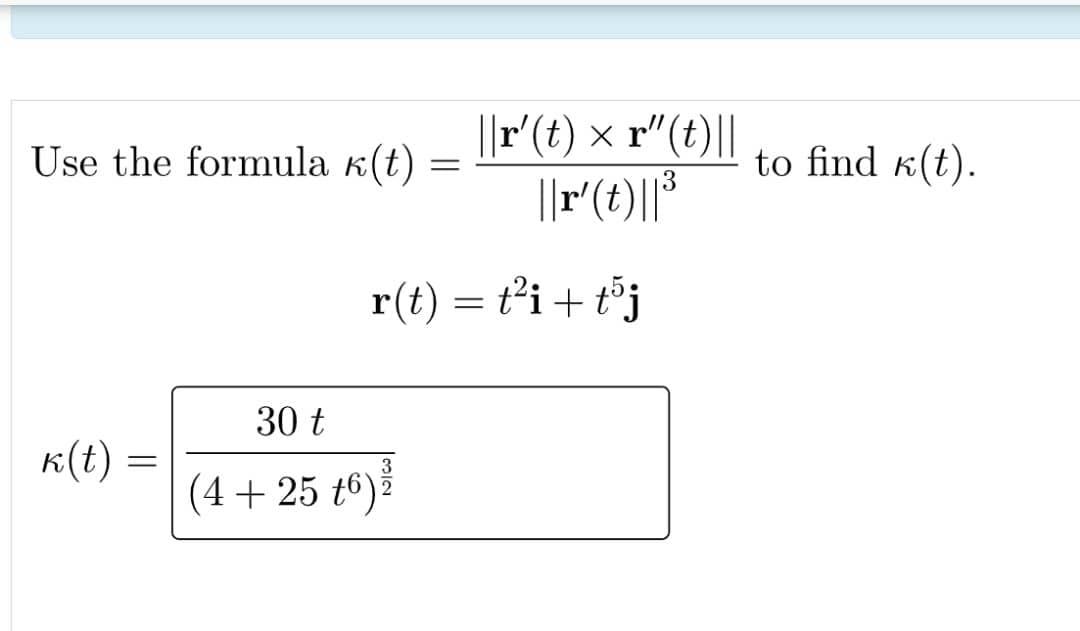 Solved Use the formula k(t) ||r'(t) x r"(t)|| ||r'(t)|| to | Chegg.com