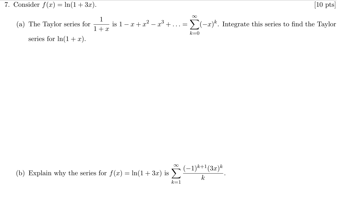 Solved 7. Consider f(x) = ln(1 + 3x). (10 pts] 1 (a) The | Chegg.com