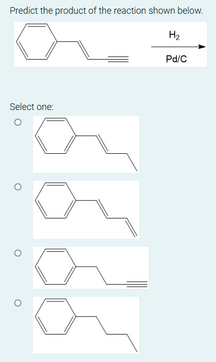 Solved Predict the product of the reaction shown below. H2 | Chegg.com