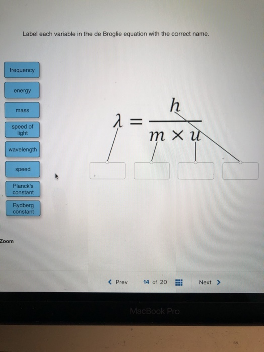 Solved Label each variable in the de Broglie equation with | Chegg.com Solved Label each variable in the de Broglie equation with | Chegg.com