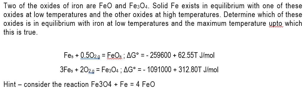 Two of the oxides of iron are FeO and Fe3O4. ﻿Solid | Chegg.com