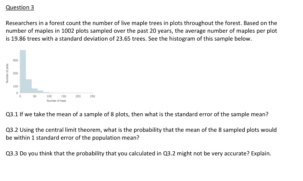 Solved Question 3 Researchers in a forest count the number | Chegg.com