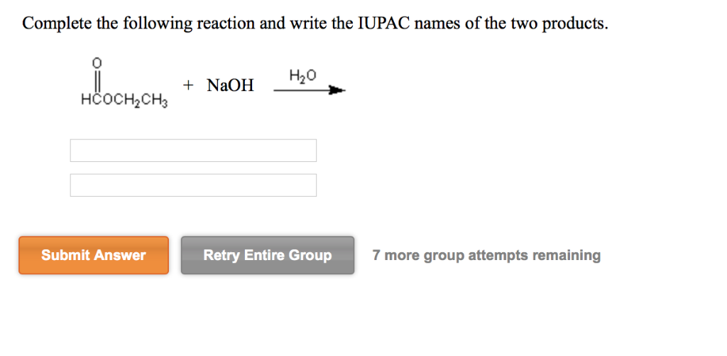 Solved Complete the following reaction and write the IUPAC | Chegg.com