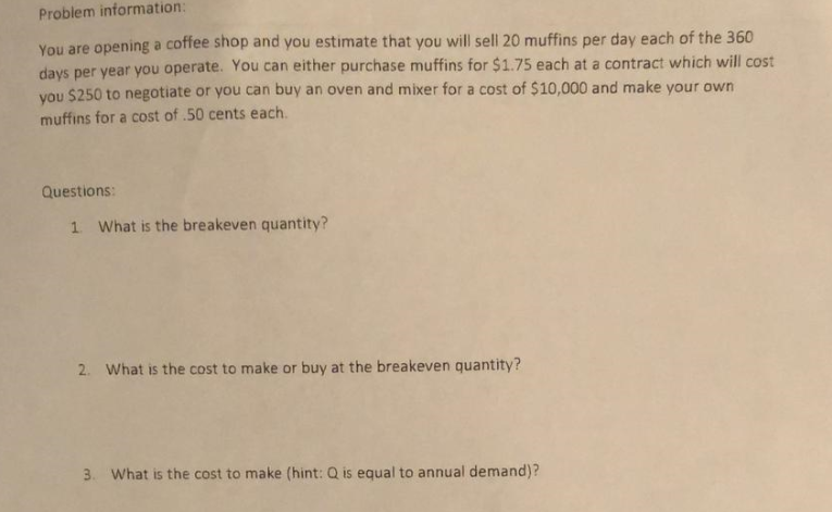 Solved Problem information You are opening a coffee shop and | Chegg.com