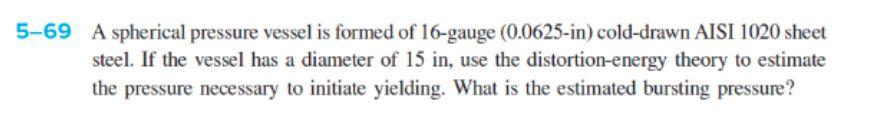 Solved 9 A spherical pressure vessel is formed of 16-gauge ( | Chegg.com