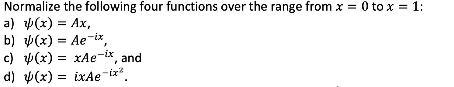 Solved Normalize the following four functions over the range | Chegg.com