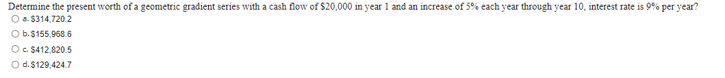 Solved Determine the present worth of a geometric gradient | Chegg.com