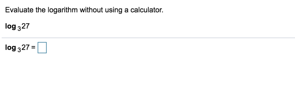 Solved Evaluate the logarithm without using a calculator. | Chegg.com