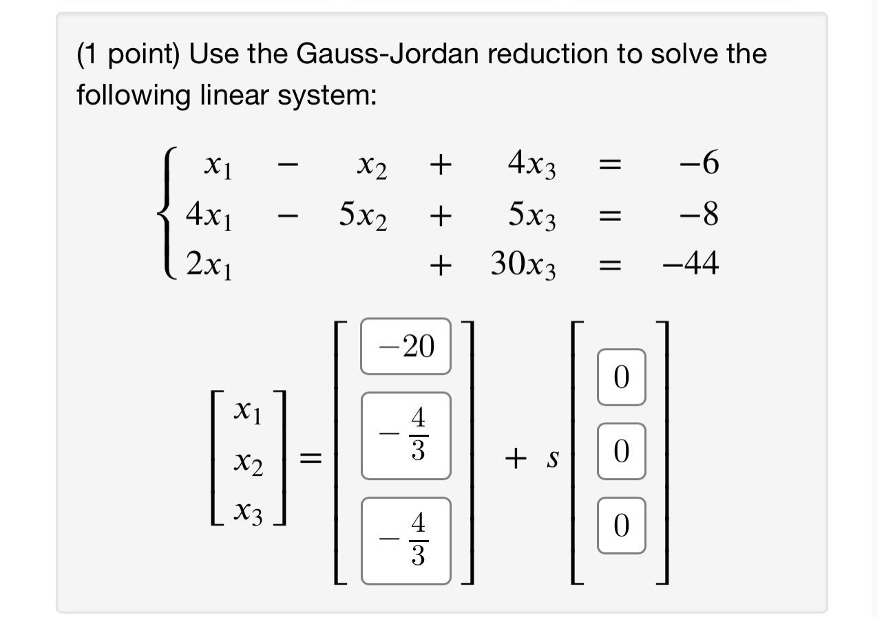Solved (1 point) Use the Gauss-Jordan reduction to solve the | Chegg.com