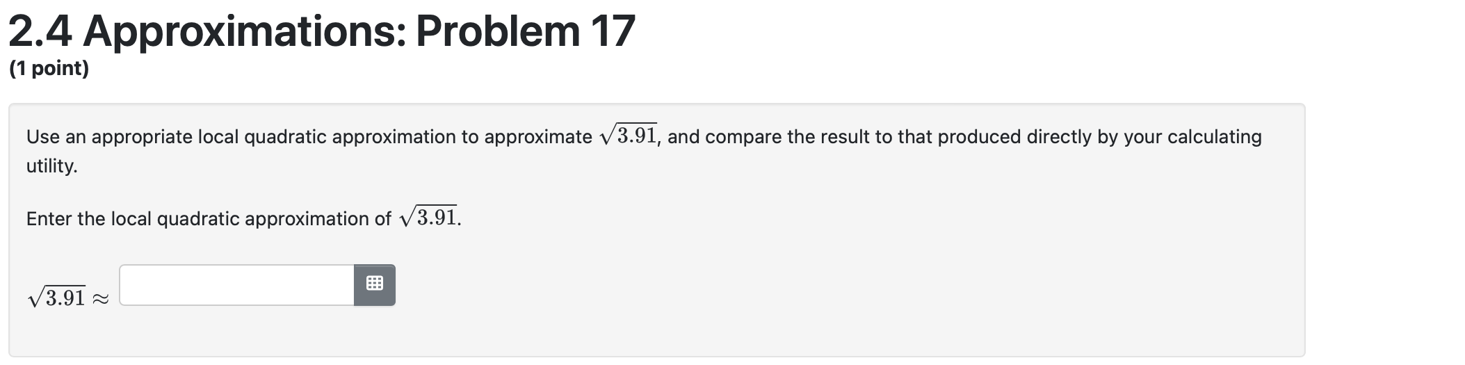 Solved Use an appropriate local quadratic approximation to | Chegg.com