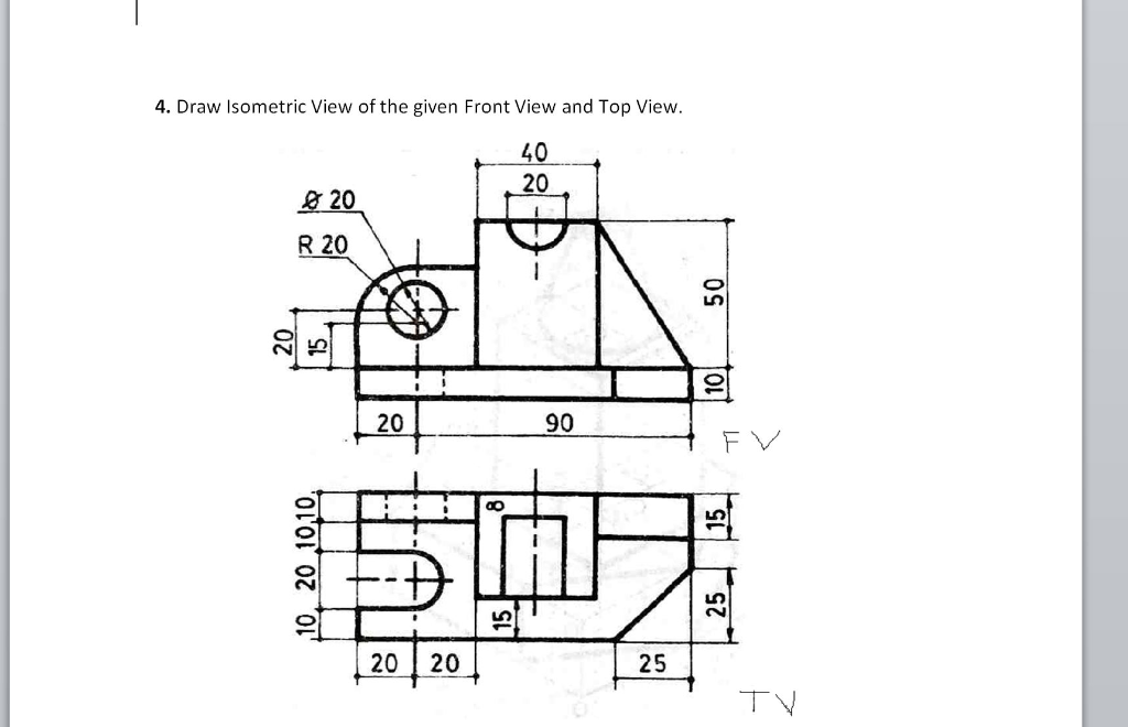 Solved 4. Draw Isometric View of the given Front View and | Chegg.com
