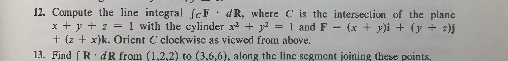Solved 12. Compute the line integral ∫CF⋅dR, where C is the | Chegg.com