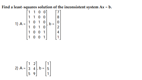 Solved Find a least-squares solution of the inconsistent | Chegg.com