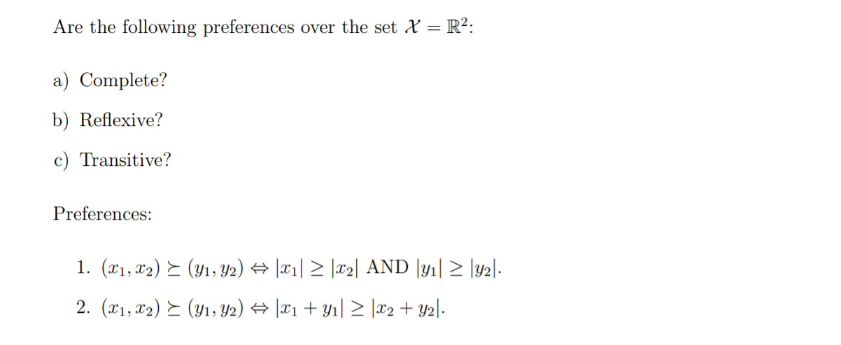 Solved Are the following preferences over the set X = R2: a) | Chegg.com