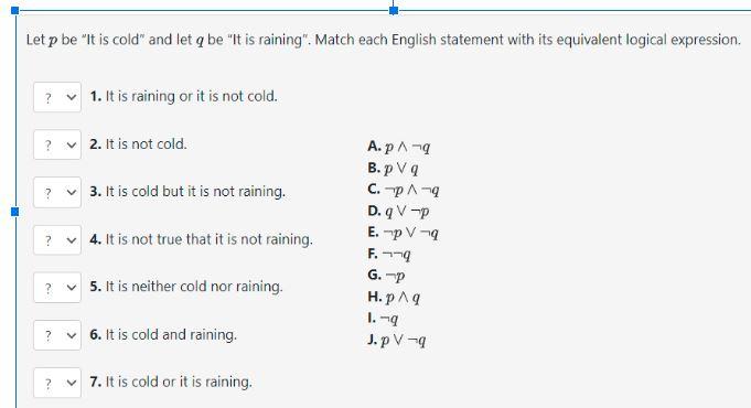 Solved Let p be "It is cold" and let q be "It is raining". | Chegg.com