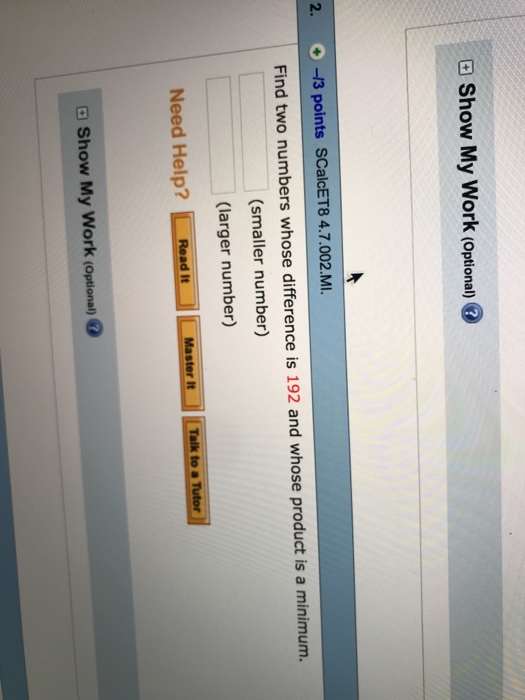 Solved a Show My Work (optional) 2. -13 points SCalcET8 | Chegg.com Solved a Show My Work (optional) 2. -13 points SCalcET8 | Chegg.com