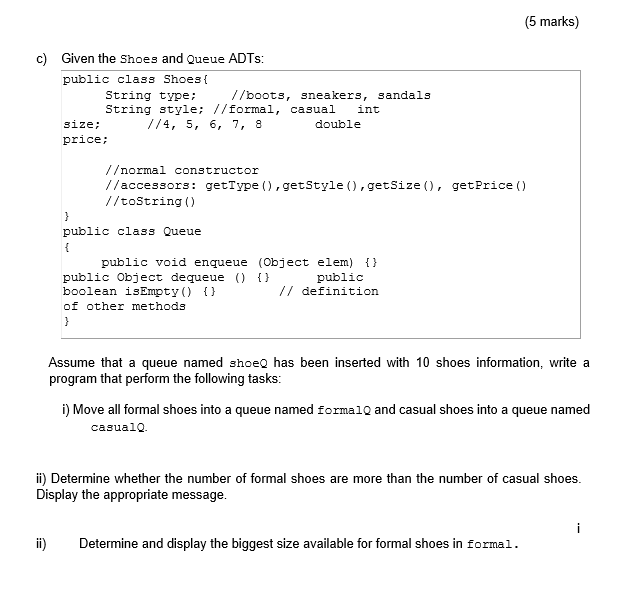 Solved (5 marks) c) Given the shoes and Queue ADTS: public | Chegg.com