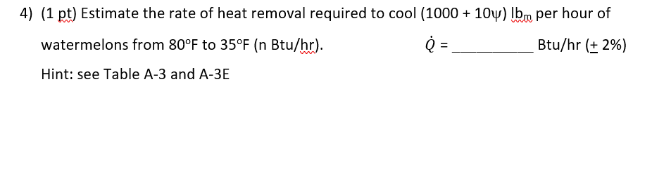Solved 4) (1 pt) Estimate the rate of heat removal required | Chegg.com
