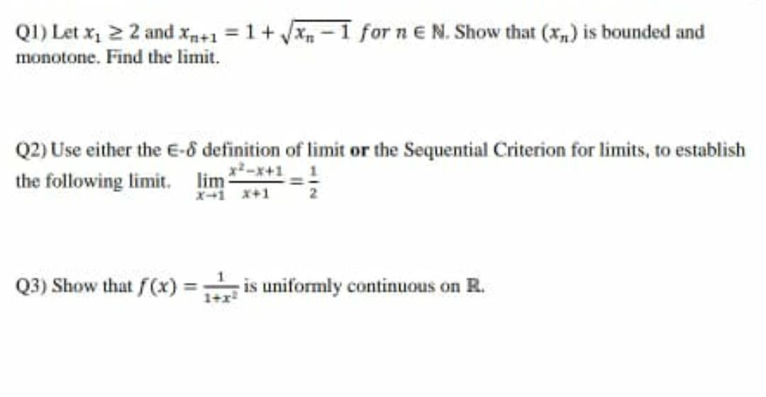 Solved Q1) Let x1 2 2 and Xn+1 = 1+ /xn-1 for n E N. Show | Chegg.com