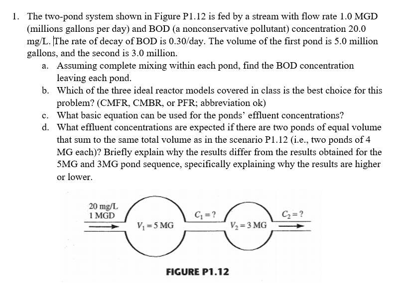 Solved 1. The two-pond system shown in Figure P1.12 is fed | Chegg.com Solved 1. The two-pond system shown in Figure P1.12 is fed | Chegg.com