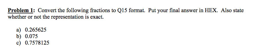 Solved Problem 1: Convert the following fractions to Q15 | Chegg.com