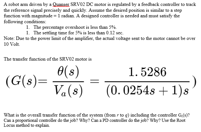 A robot arm driven by a Quanser SRV02 DC motor is | Chegg.com