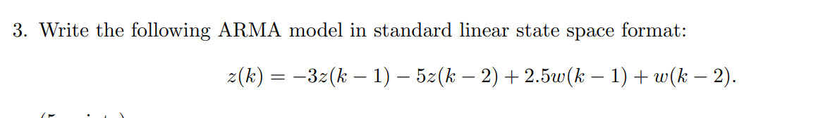 Solved 3. Write the following ARMA model in standard linear | Chegg.com