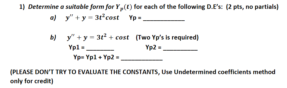 Solved 1) Determine a suitable form for Yp(t) for each of | Chegg.com