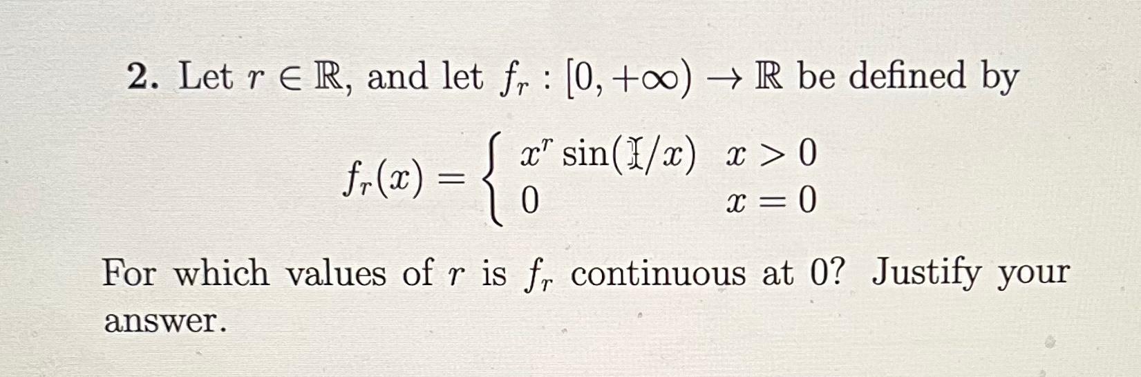 Solved 2. Let r∈R, and let fr:[0,+∞)→R be defined by | Chegg.com