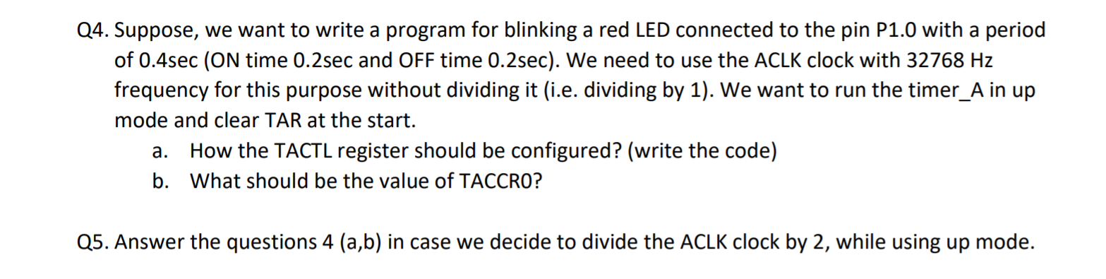 Solved Q4. Suppose, we want to write a program for blinking | Chegg.com