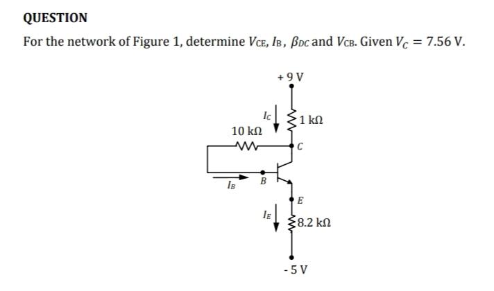 Solved QUESTION For the network of Figure 1, determine VCE, | Chegg.com
