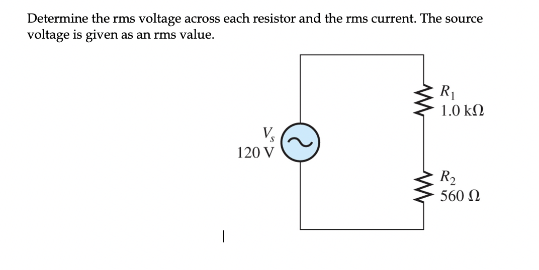 Solved Determine The Rms Voltage Across Each Resistor And