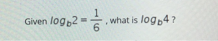 Solved what is logp4? Given logb2 = | Chegg.com Solved what is logp4? Given logb2 = | Chegg.com