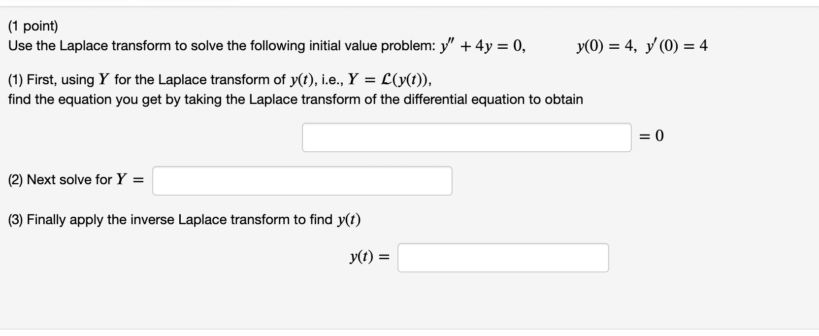 Solved (1 ﻿point)Use the Laplace transform to solve the | Chegg.com