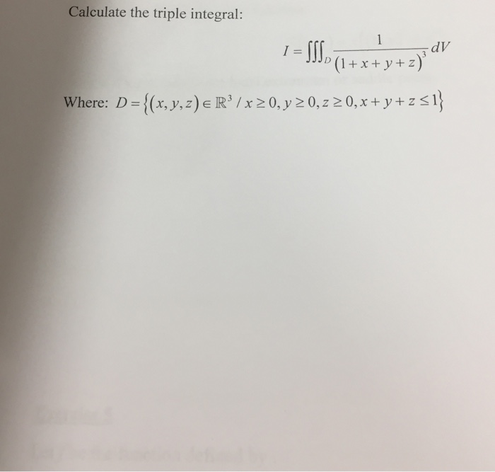 Solved Calculate the triple integral: I = tripleintegral_D | Chegg.com