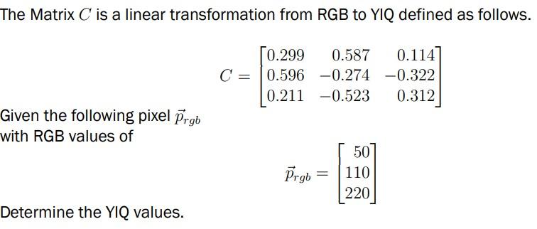 Solved The Matrix C is a linear transformation from RGB to | Chegg.com