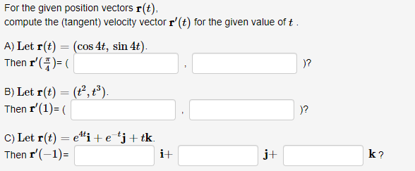 Solved For the given position vectors r(t), compute the | Chegg.com