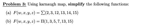 Solved Problem 3: Using karnaugh map, simplify the following | Chegg.com