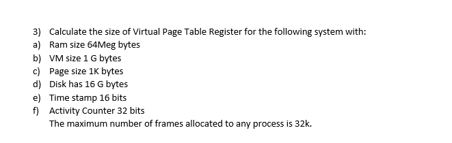 Solved 3) Calculate the size of Virtual Page Table Register | Chegg.com